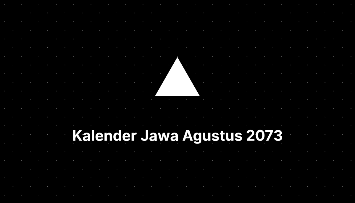 Kalender Jawa Agustus Tahun 2073 Lengkap dengan Weton | Kalenderize