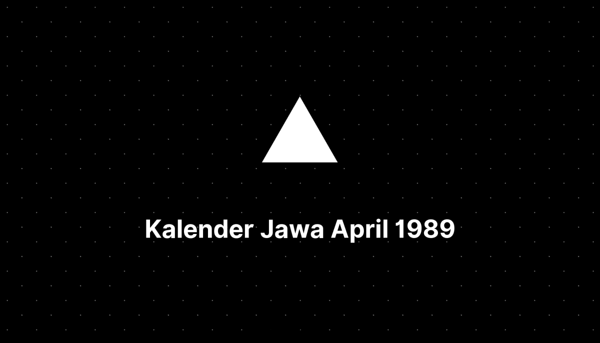 Kalender Jawa April Tahun 1989 Lengkap dengan Weton | Kalenderize