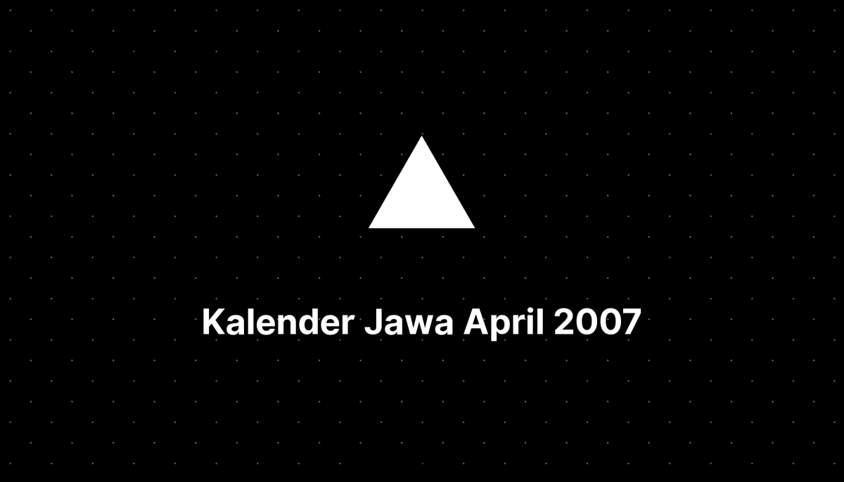 Kalender Jawa April Tahun 2007 Lengkap dengan Weton | Kalenderize