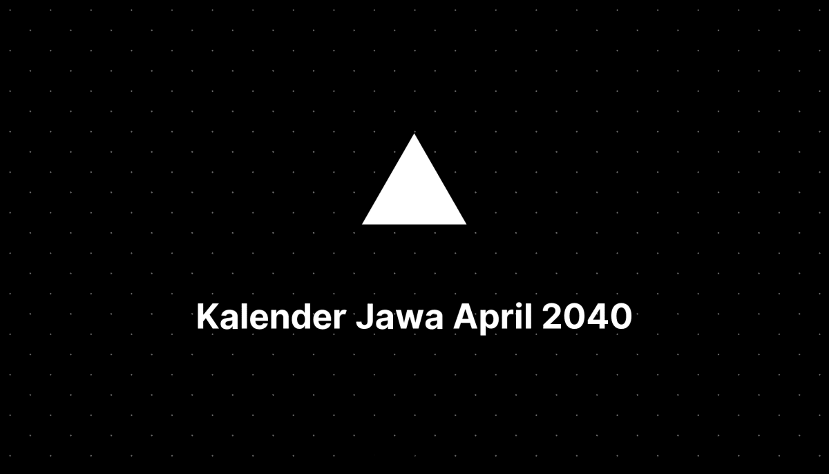 Kalender Jawa April Tahun 2040 Lengkap dengan Weton | Kalenderize