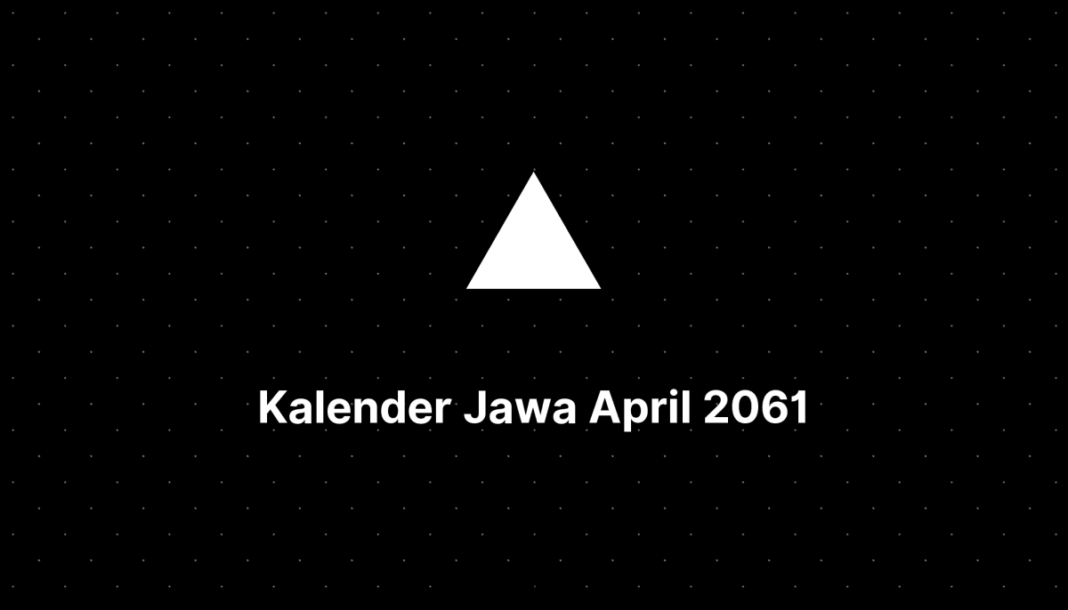 Kalender Jawa April Tahun 2061 Lengkap dengan Weton | Kalenderize