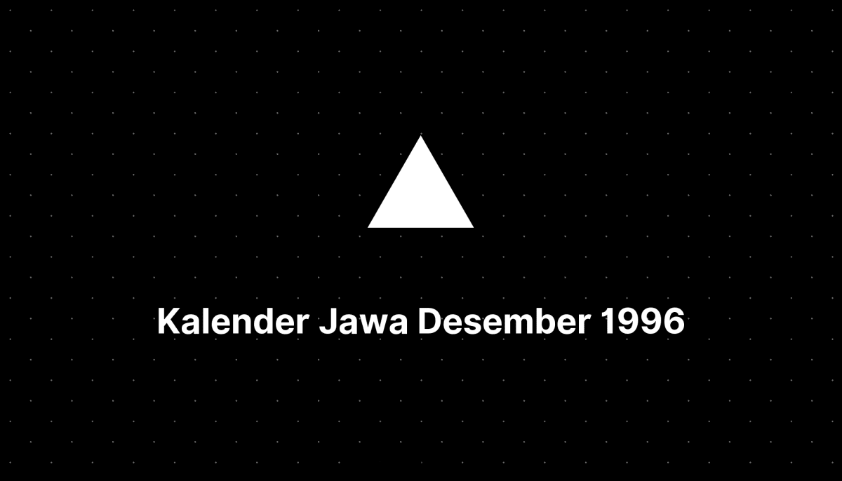 Kalender Jawa Desember Tahun 1996 Lengkap dengan Weton | Kalenderize