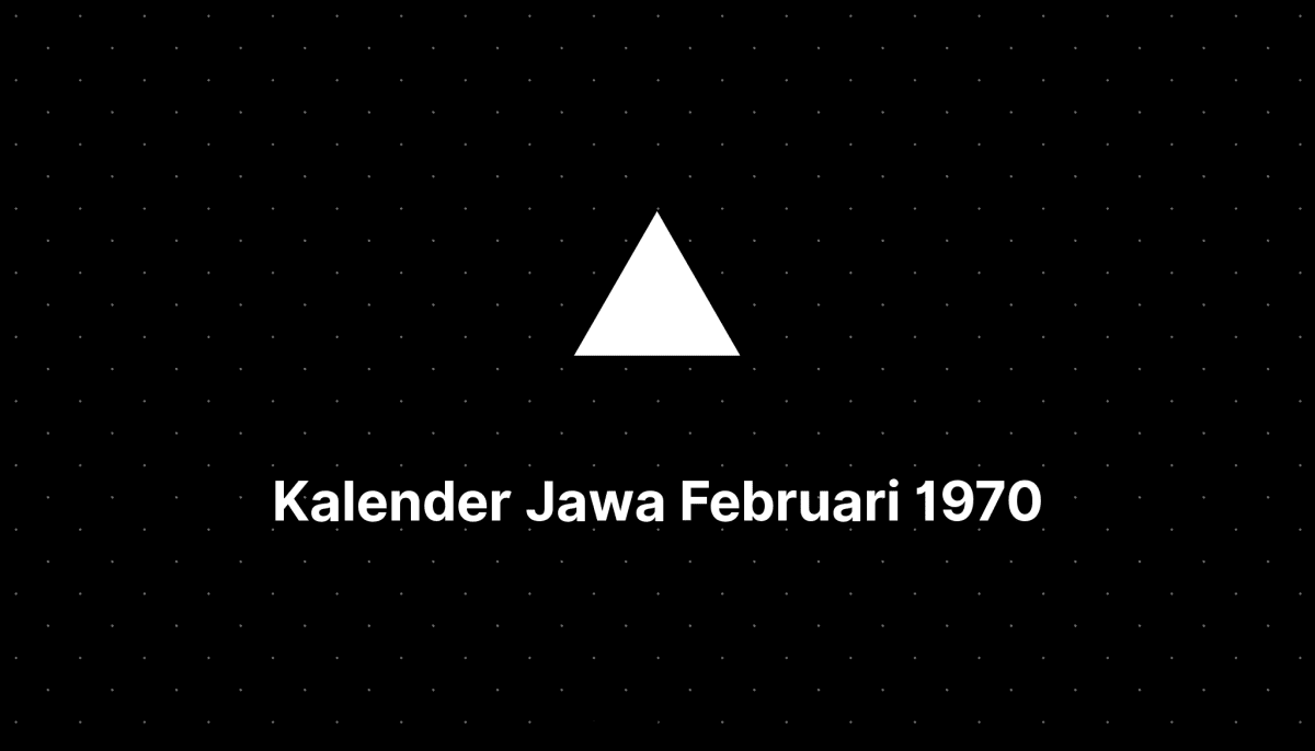 Kalender Jawa Februari Tahun 1970 Lengkap dengan Weton | Kalenderize