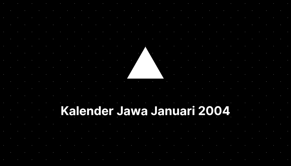 Kalender Jawa Januari Tahun 2004 Lengkap dengan Weton | Kalenderize