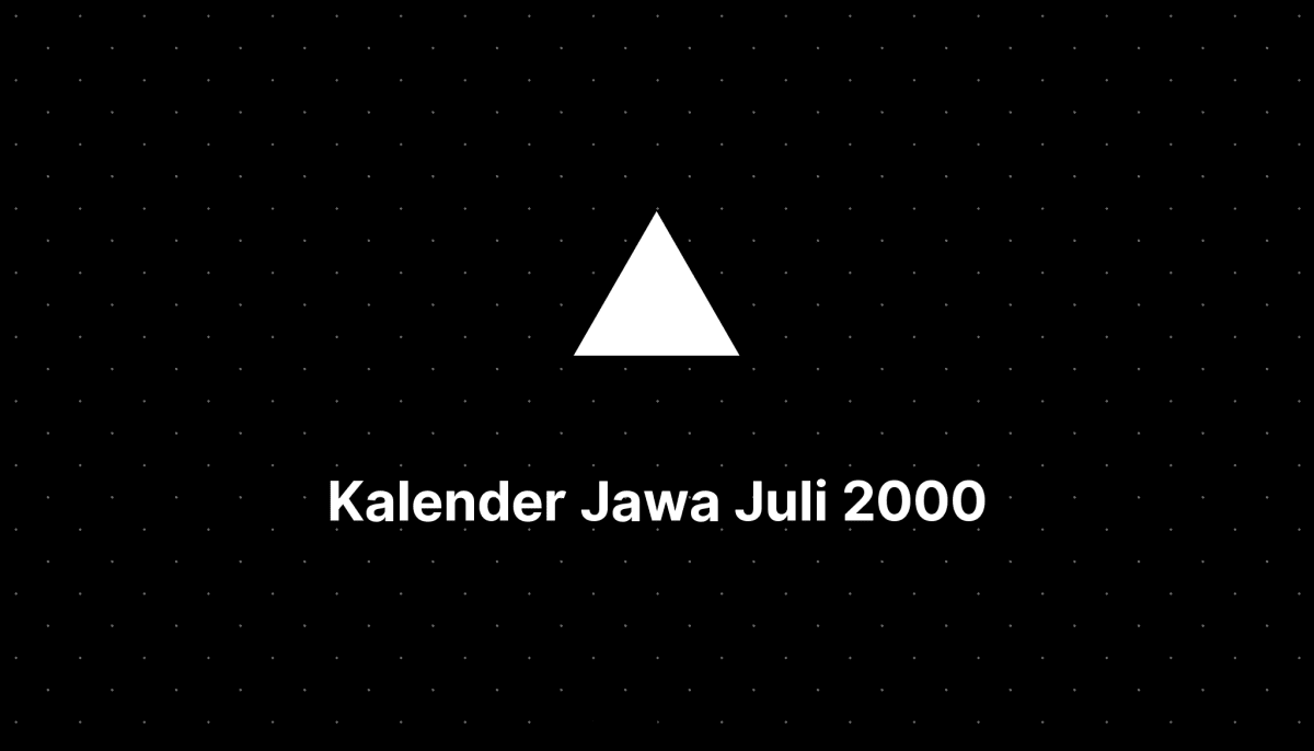Kalender Jawa Juli Tahun 2000 Lengkap dengan Weton | Kalenderize