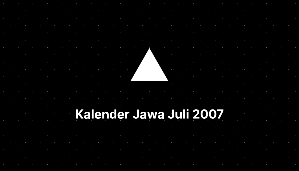 Kalender Jawa Juli Tahun 2007 Lengkap dengan Weton | Kalenderize