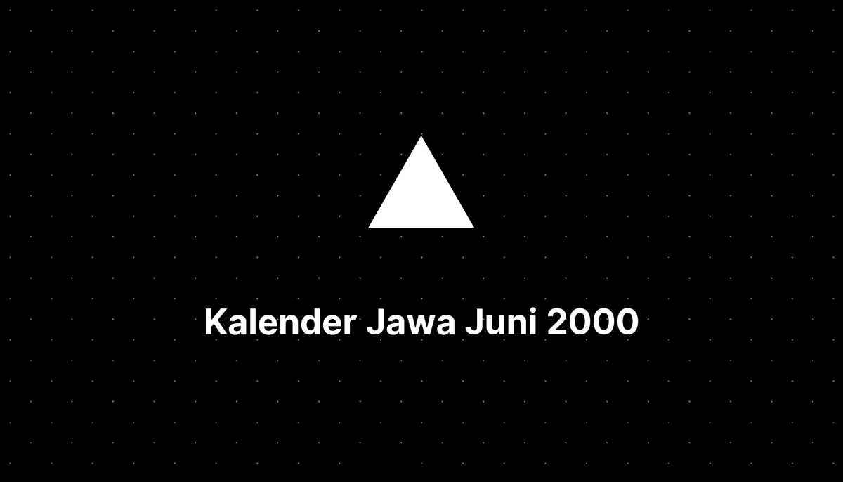 Kalender Jawa Juni Tahun 2000 Lengkap dengan Weton | Kalenderize