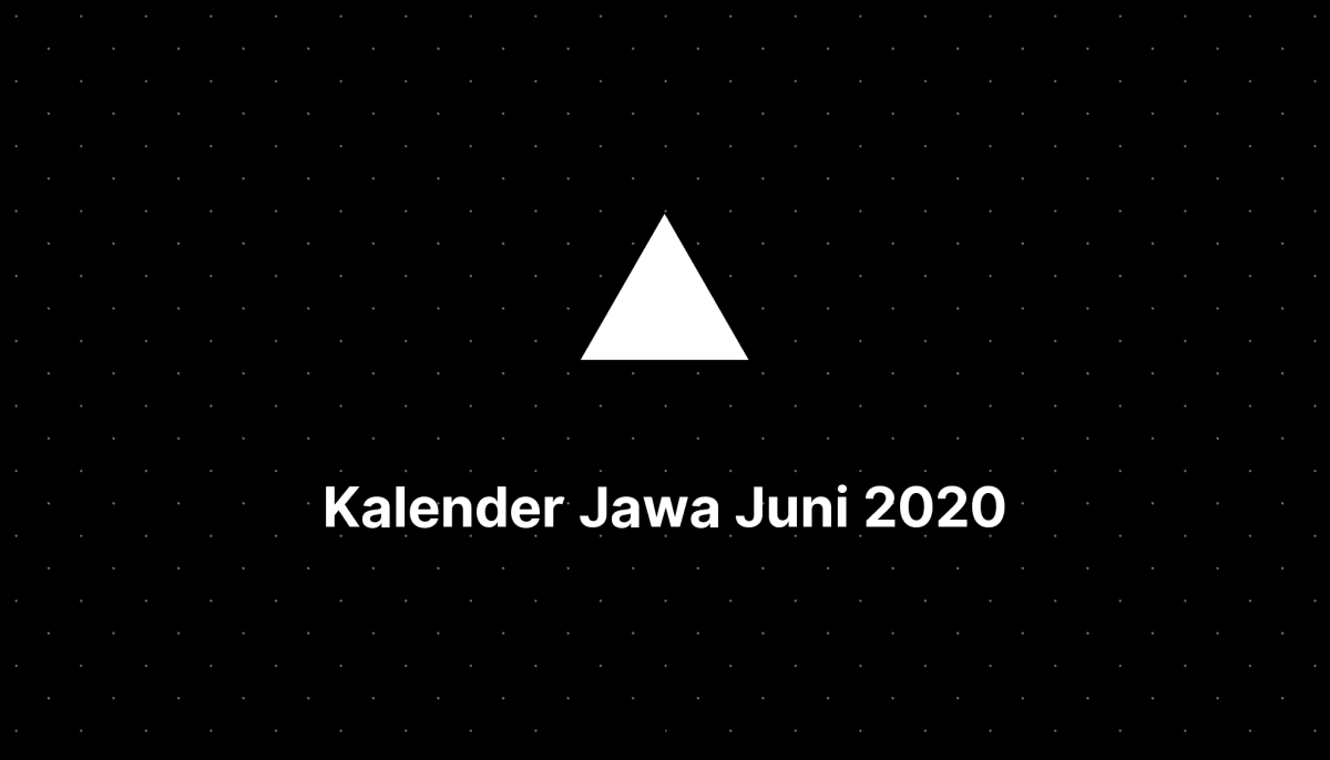 Kalender Jawa Juni Tahun 2020 Lengkap dengan Weton | Kalenderize