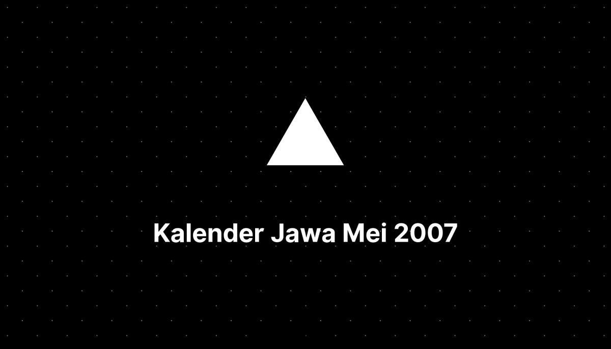 Kalender Jawa Mei Tahun 2007 Lengkap dengan Weton | Kalenderize Kalender Jawa Mei Tahun 2007 Lengkap dengan Weton | Kalenderize